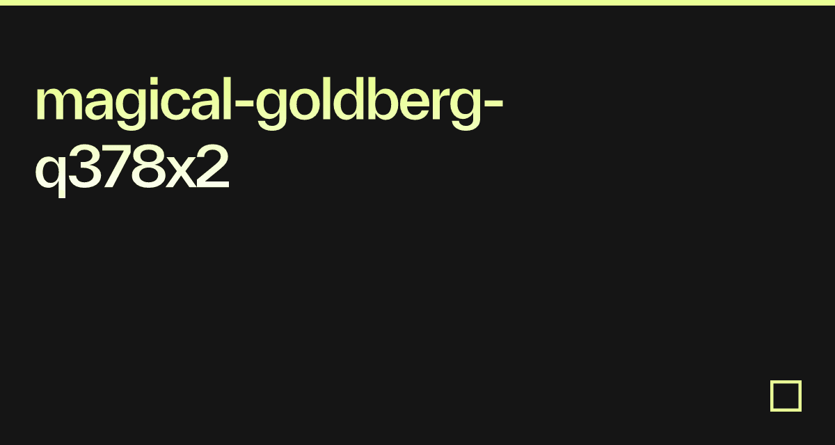 magical-goldberg-q378x2 - Codesandbox