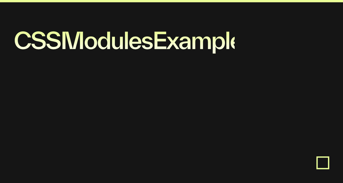 CSSModulesExample - Codesandbox