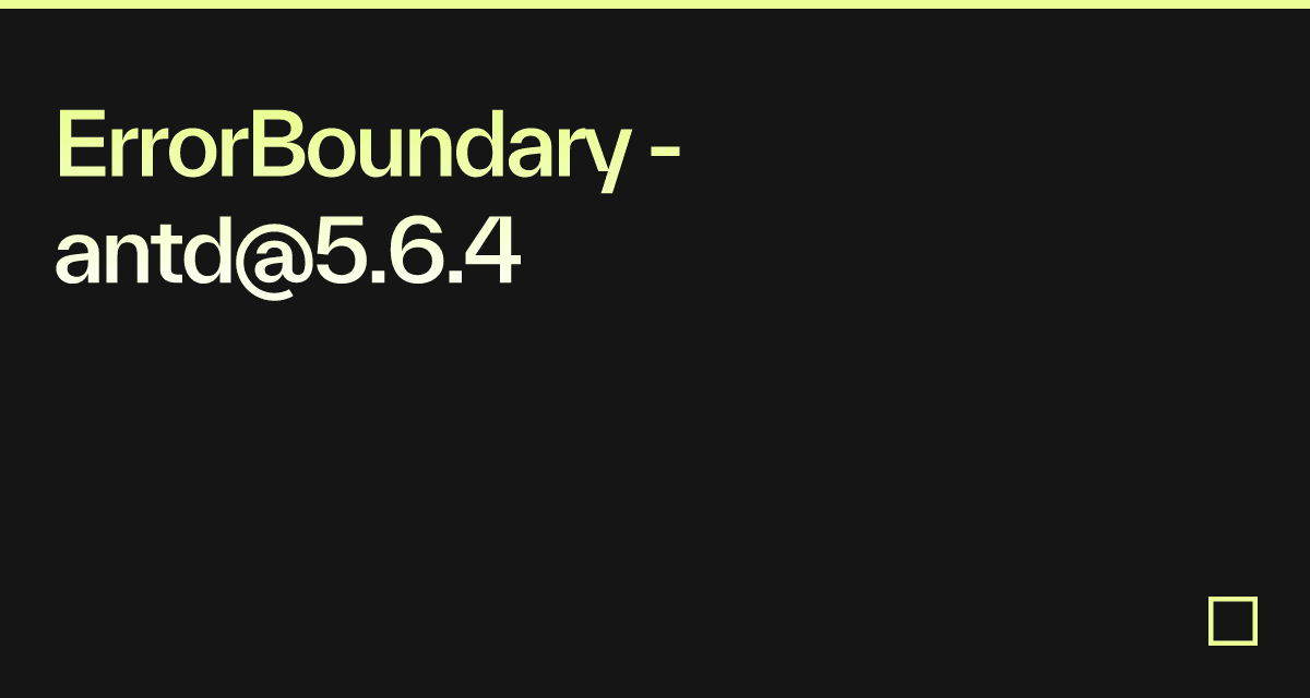 ErrorBoundary - antd@5.6.4 - Codesandbox