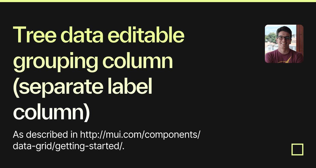 Tree data editable grouping column (separate label column) - Codesandbox