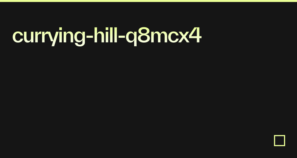 currying-hill-q8mcx4 - Codesandbox