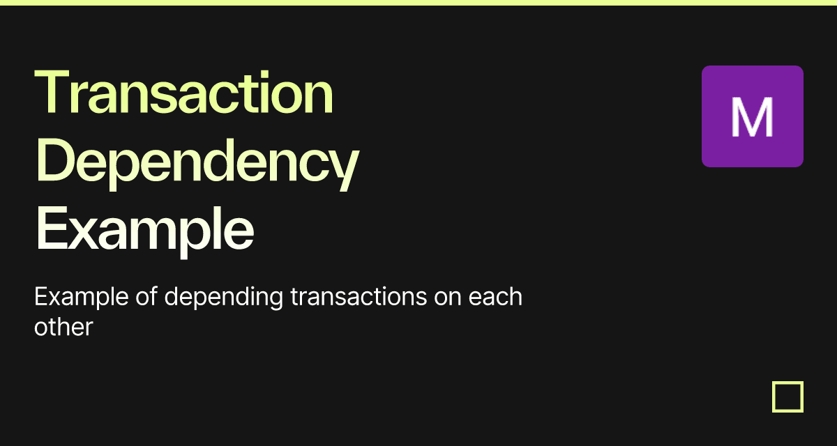 Transaction Dependency Example - Codesandbox