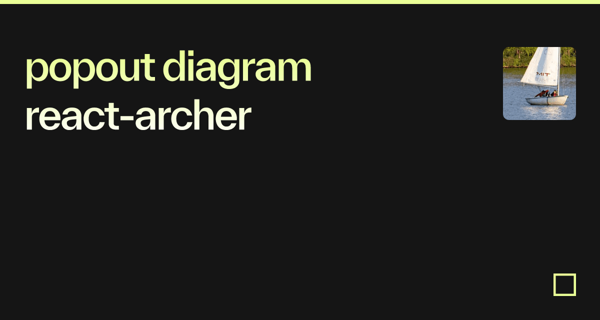 popout diagram react-archer - Codesandbox