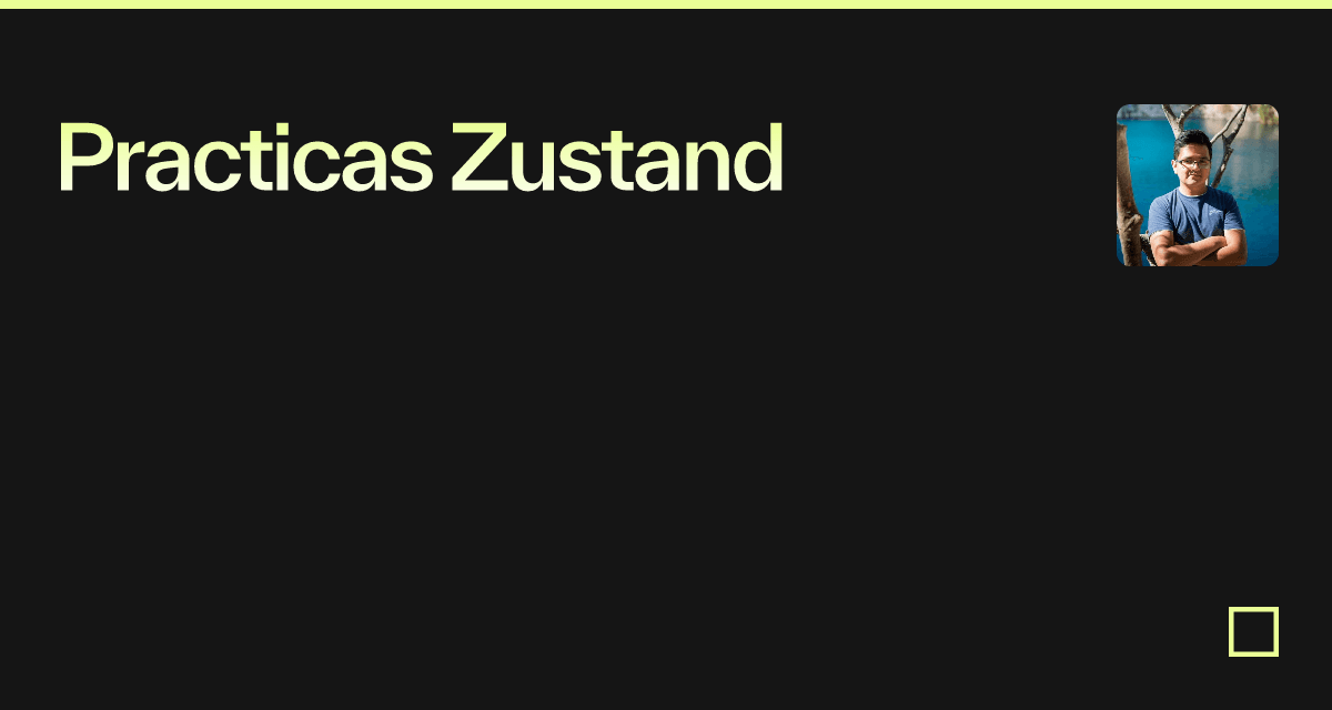Practicas Zustand - Codesandbox