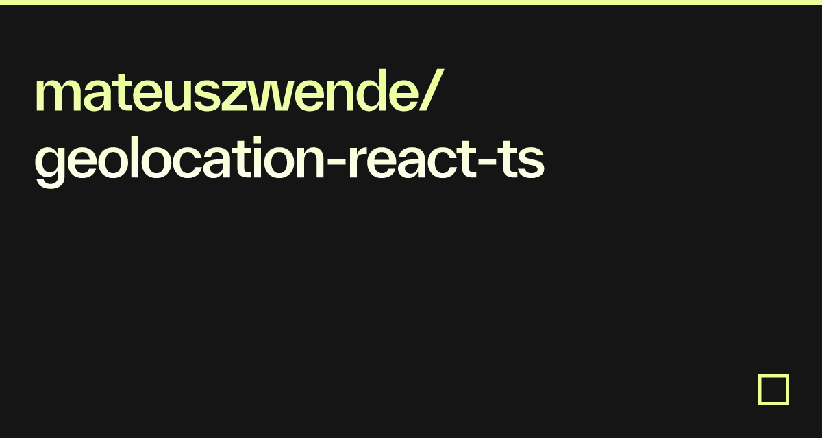 mateuszwende/geolocation-react-ts - Codesandbox