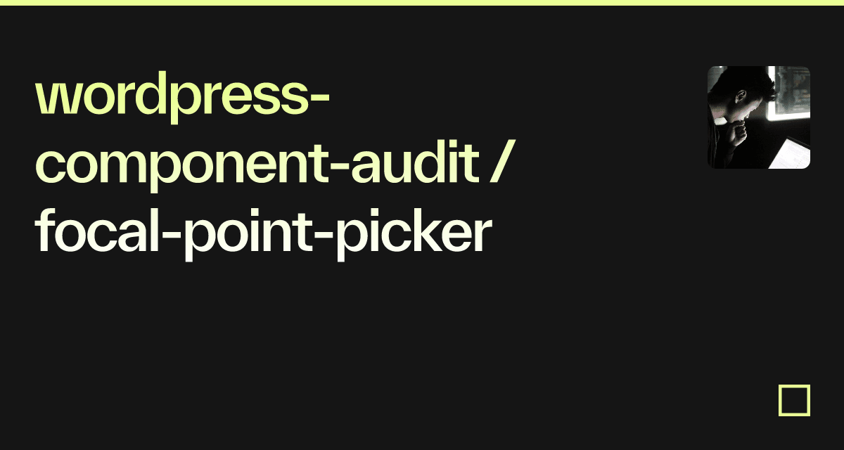 wordpress-component-audit / focal-point-picker - Codesandbox