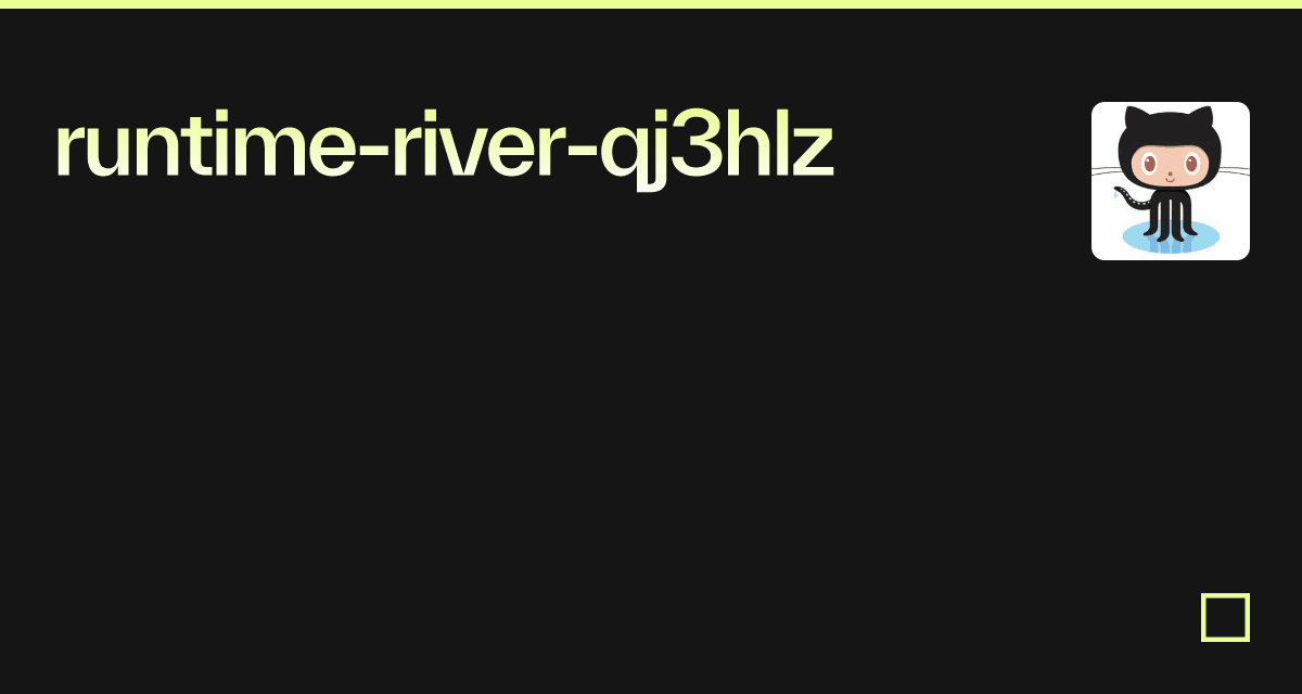 runtime-river-qj3hlz - Codesandbox
