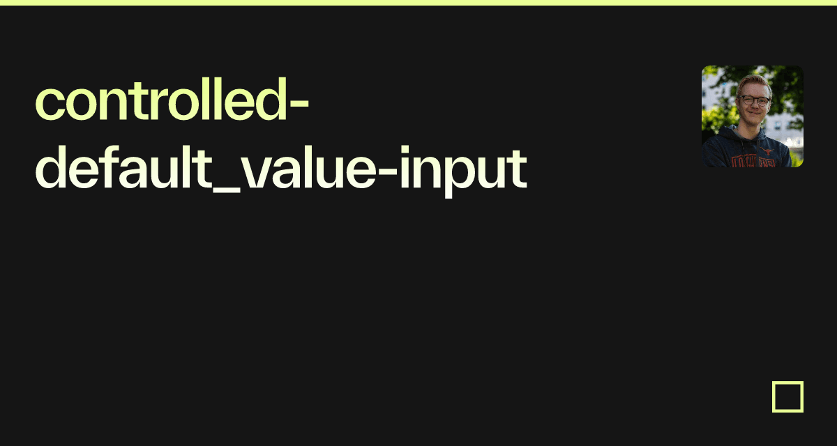 controlled-default_value-input - Codesandbox