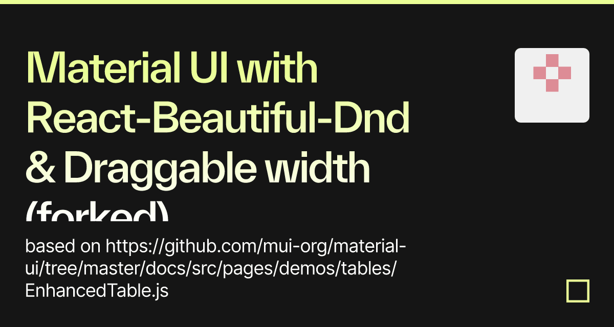 Material Ui With React Beautiful Dnd And Draggable Width Forked Codesandbox