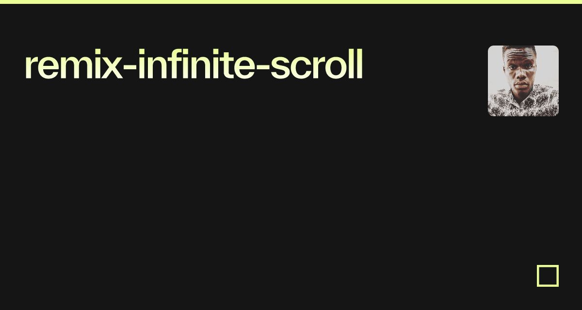 remix-infinite-scroll - Codesandbox remix-infinite-scroll - Codesandbox