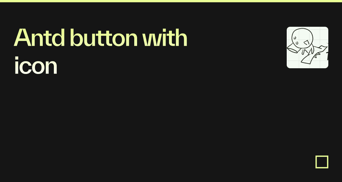 Antd button with icon - Codesandbox