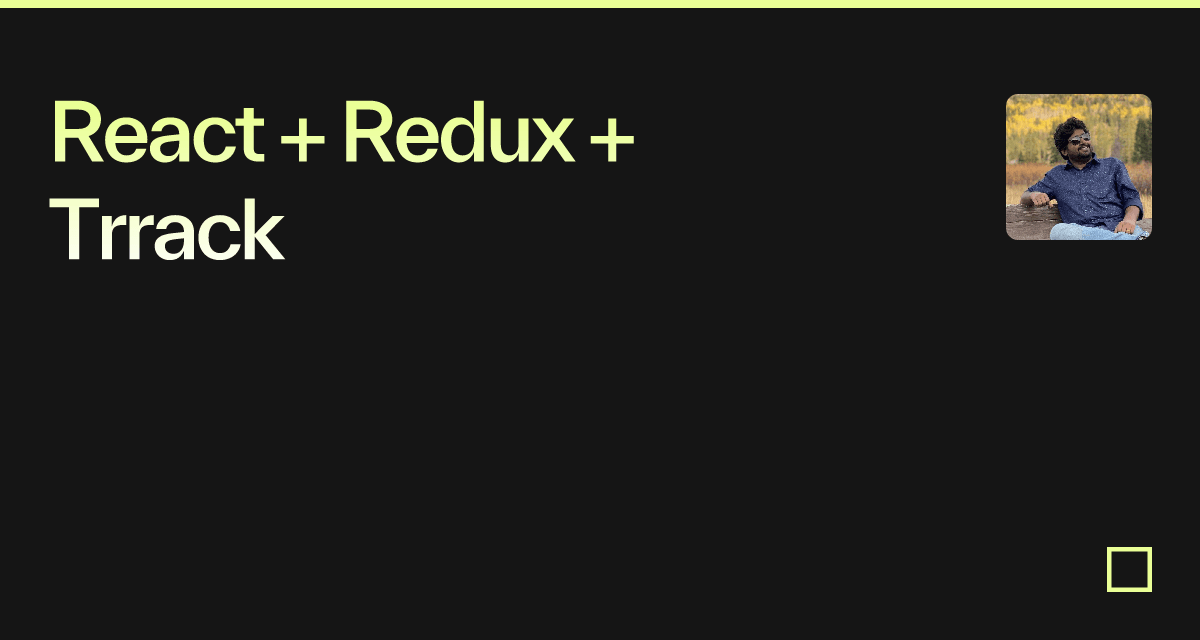 React + Redux + Trrack - Codesandbox