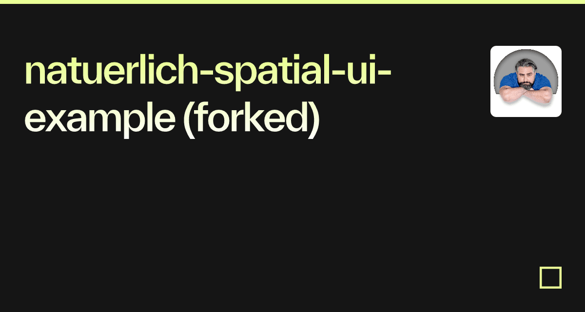 natuerlich-spatial-ui-example (forked) - Codesandbox