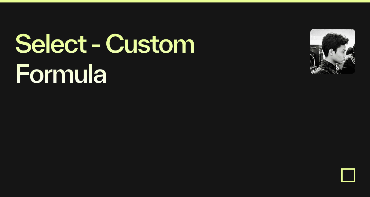 Select - Custom Formula - Codesandbox