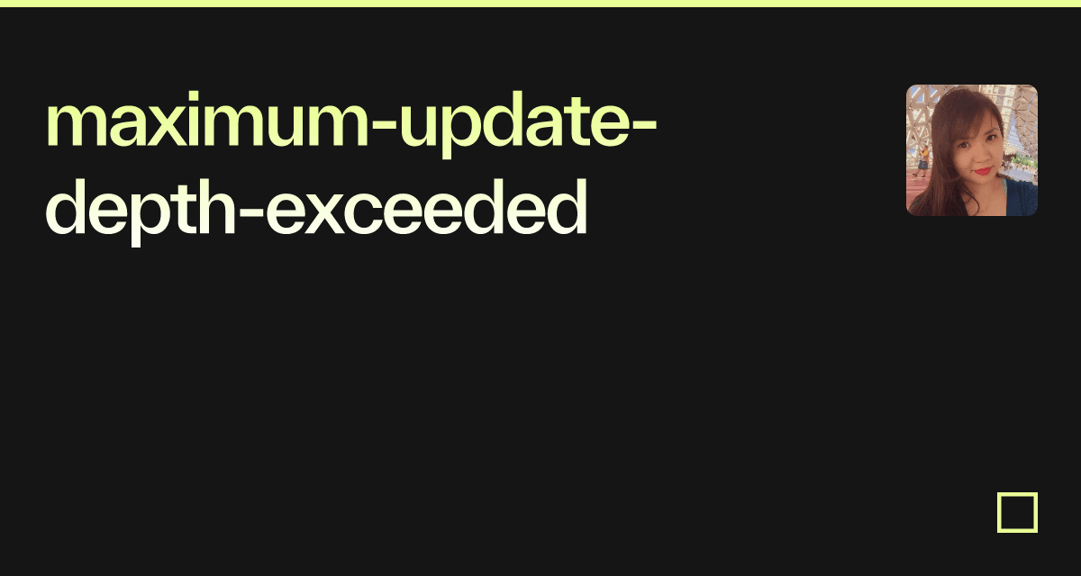 maximum-update-depth-exceeded - Codesandbox maximum-update-depth-exceeded - Codesandbox