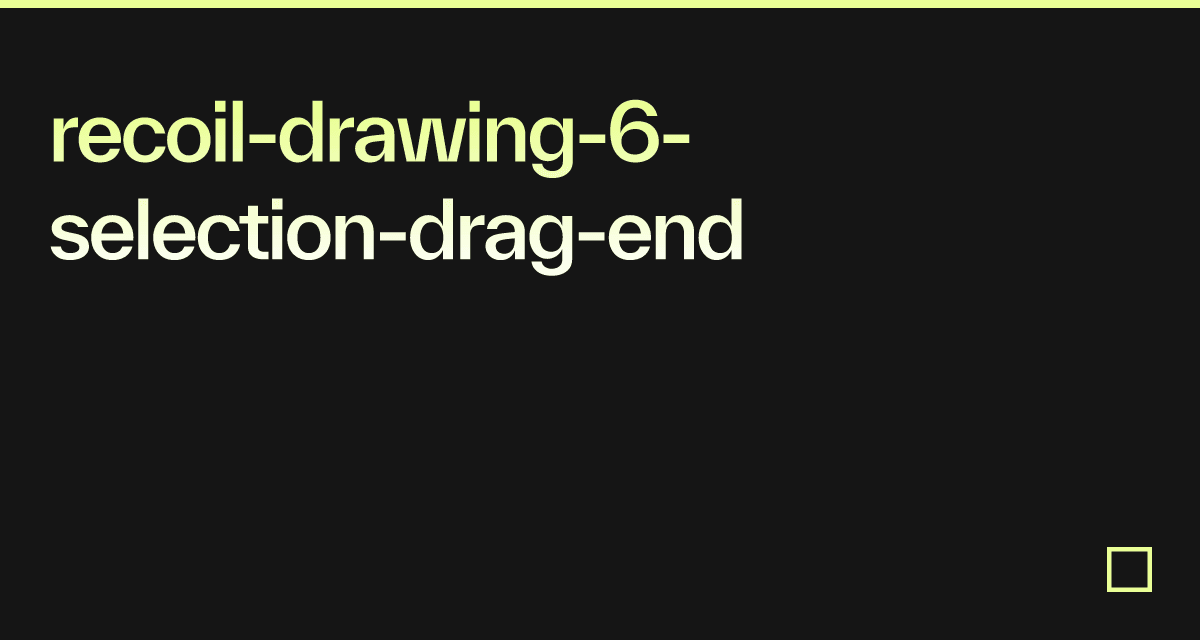 recoil-drawing-6-selection-drag-end - Codesandbox