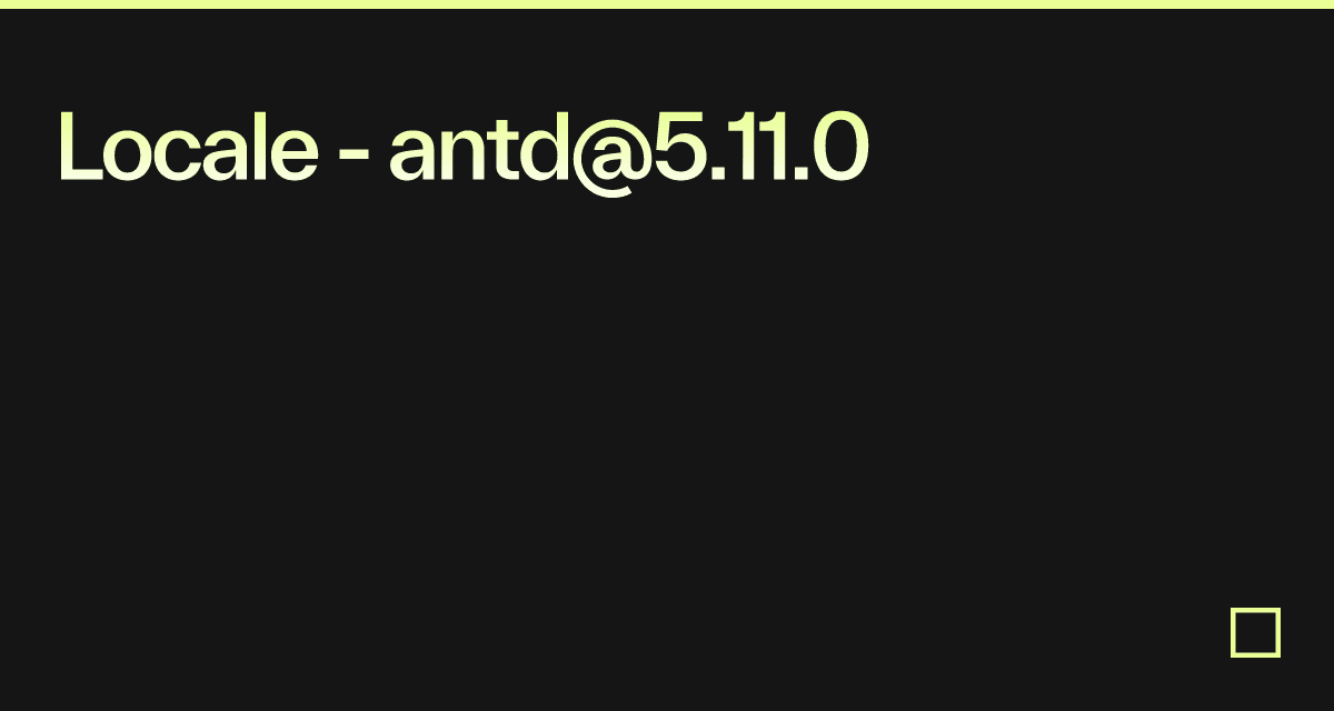 Locale - antd@5.11.0 - Codesandbox