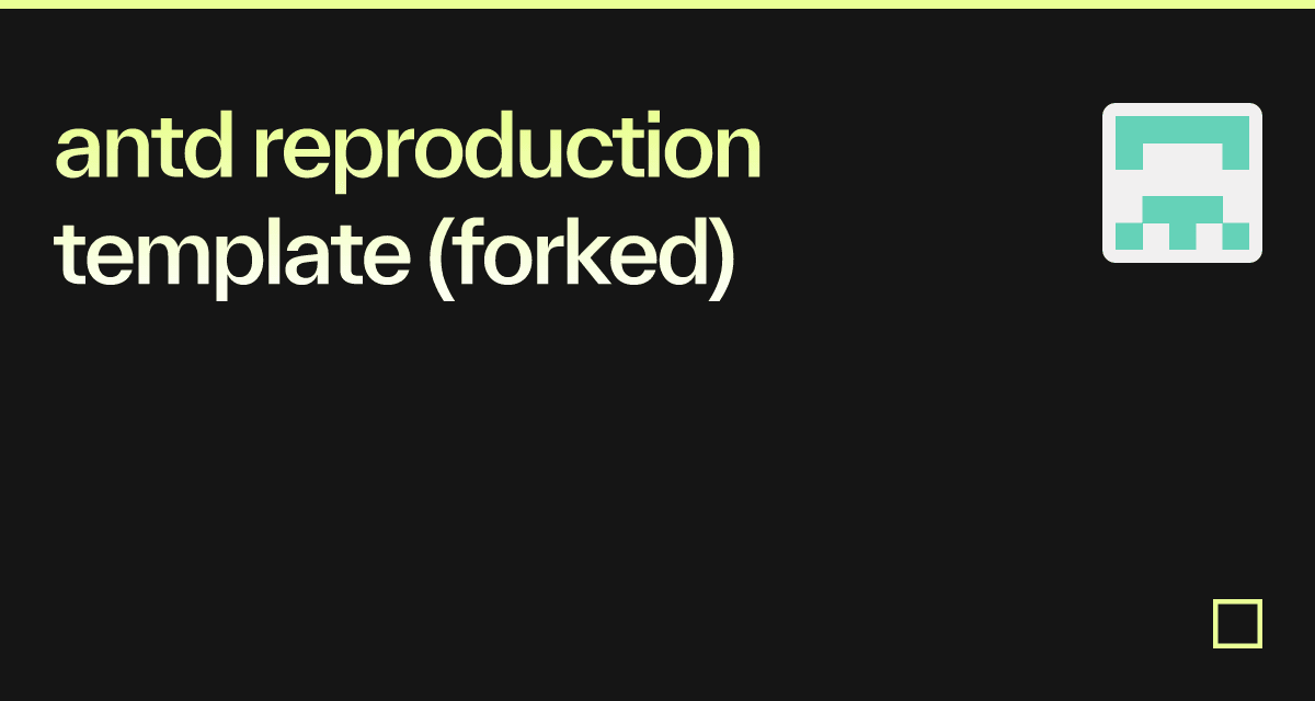 antd reproduction template (forked) - Codesandbox