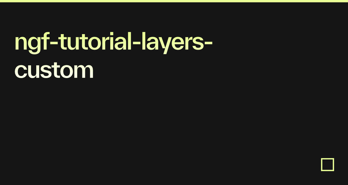 ngf-tutorial-layers-custom - Codesandbox