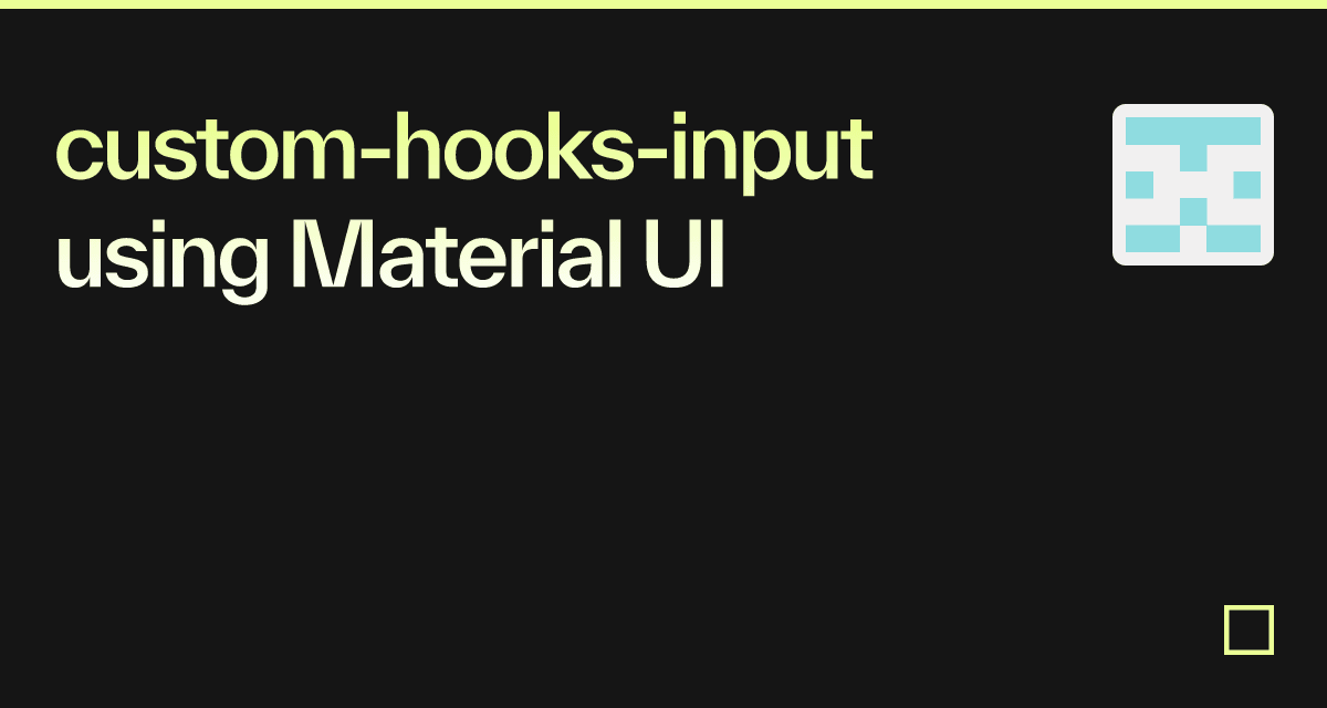 Custom Hooks Input Using Material Ui Codesandbox 0484