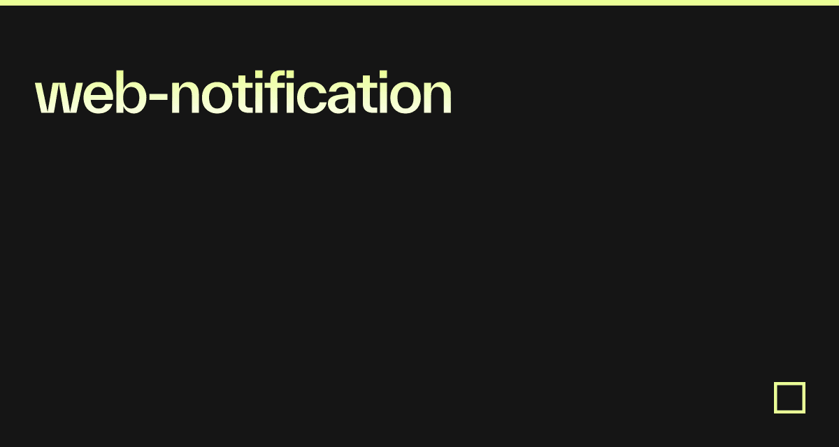 web-notification - Codesandbox