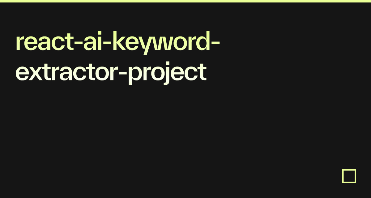 react-ai-keyword-extractor-project - Codesandbox