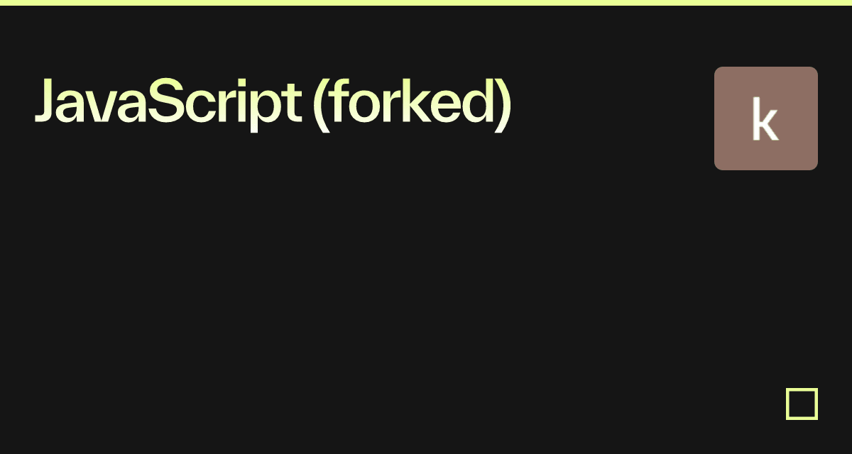 JavaScript (forked) - Codesandbox