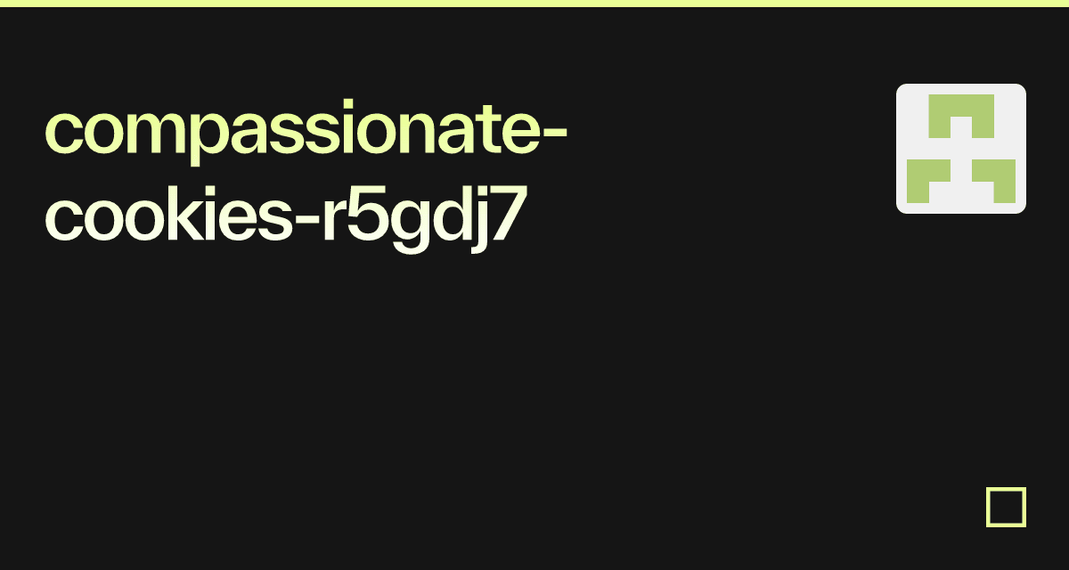 compassionate-cookies-r5gdj7 - Codesandbox