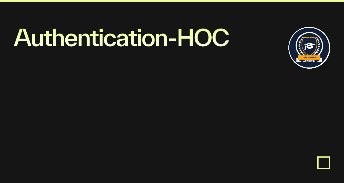 Authentication-HOC - Codesandbox