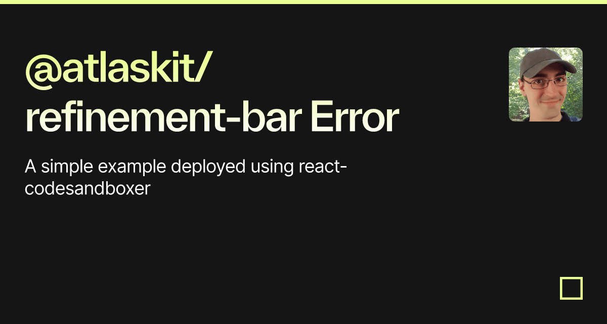 @atlaskit/refinement-bar Error - Codesandbox