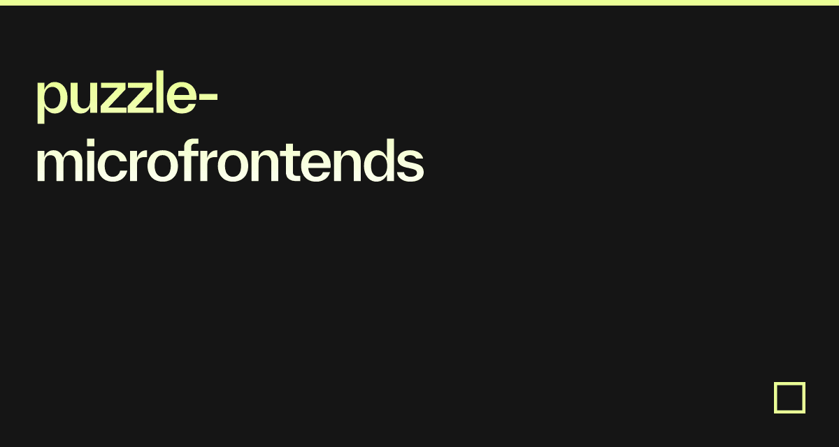 puzzle-microfrontends - Codesandbox