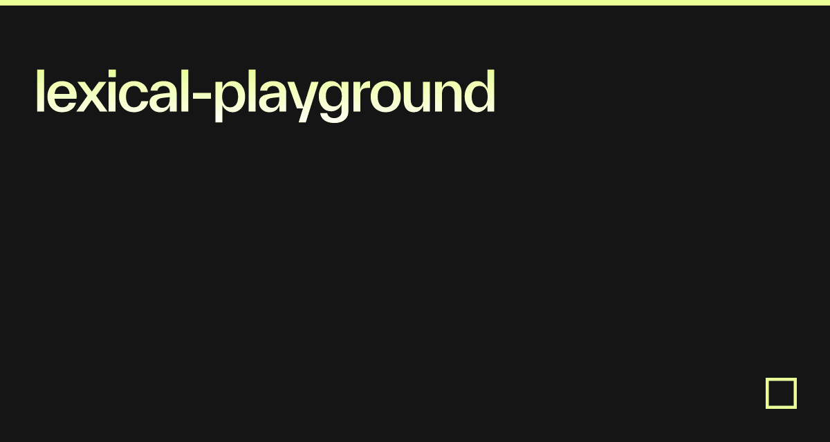 lexical-playground - Codesandbox