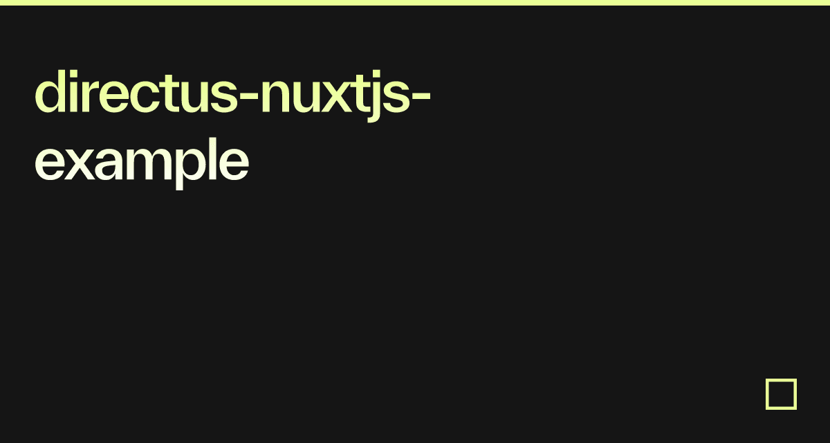 directus-nuxtjs-example - Codesandbox directus-nuxtjs-example - Codesandbox