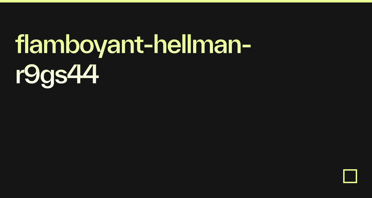 flamboyant-hellman-r9gs44 - Codesandbox