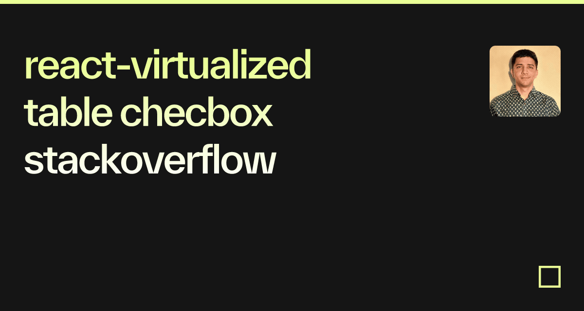 React Virtualized Table Checbox Stackoverflow Codesandbox
