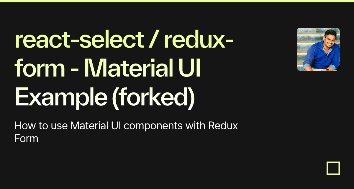 react-select / redux-form - Material UI Example (forked) - Codesandbox