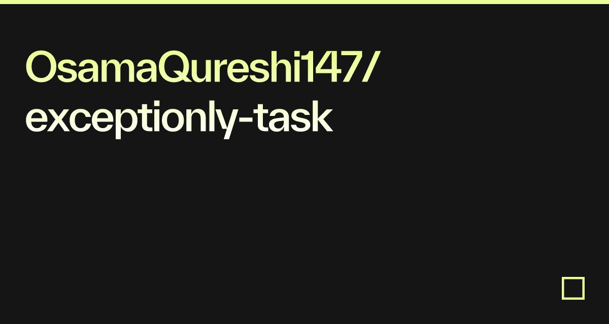 OsamaQureshi147/exceptionly-task - Codesandbox