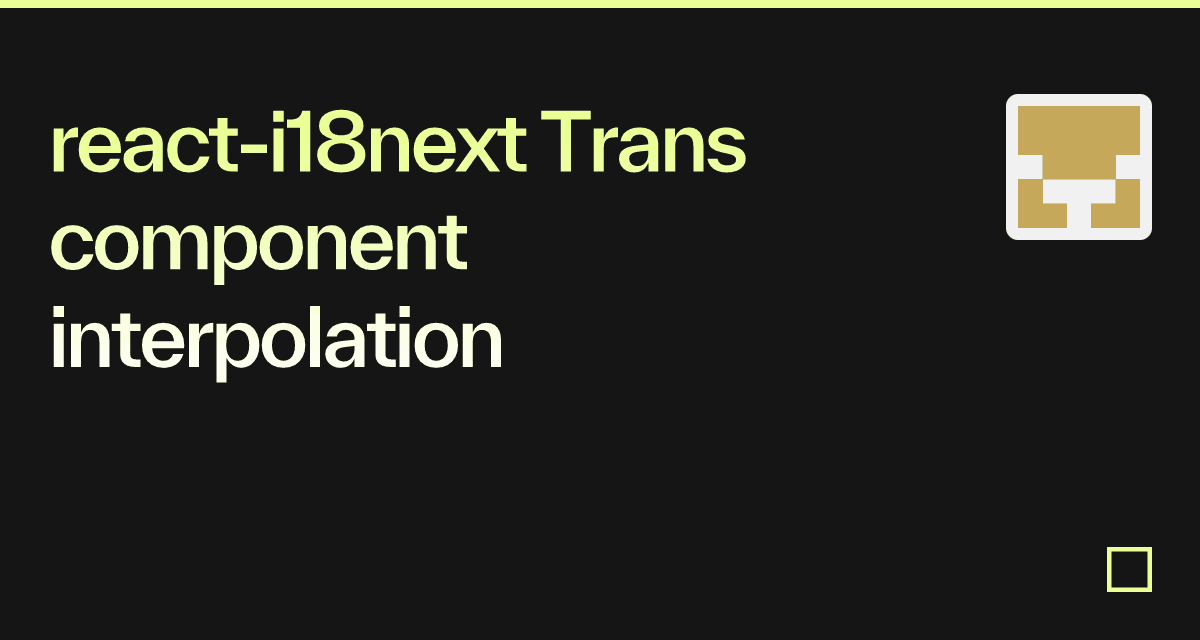 React I18next Trans Component Interpolation Codesandbox 3426