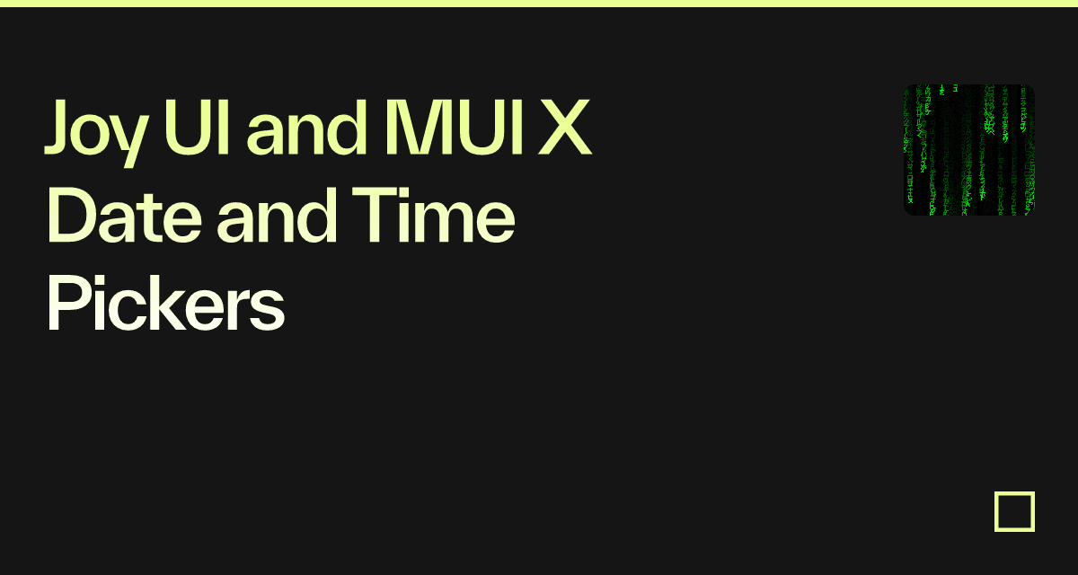 Joy Ui And Mui X Date And Time Pickers Codesandbox