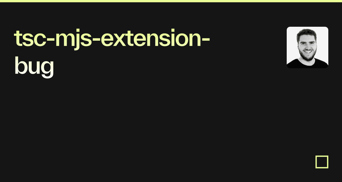 tsc-mjs-extension-bug - Codesandbox tsc-mjs-extension-bug - Codesandbox