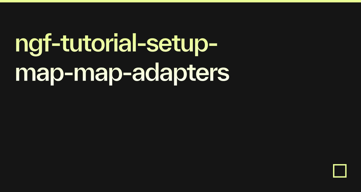 ngf-tutorial-setup-map-map-adapters - Codesandbox