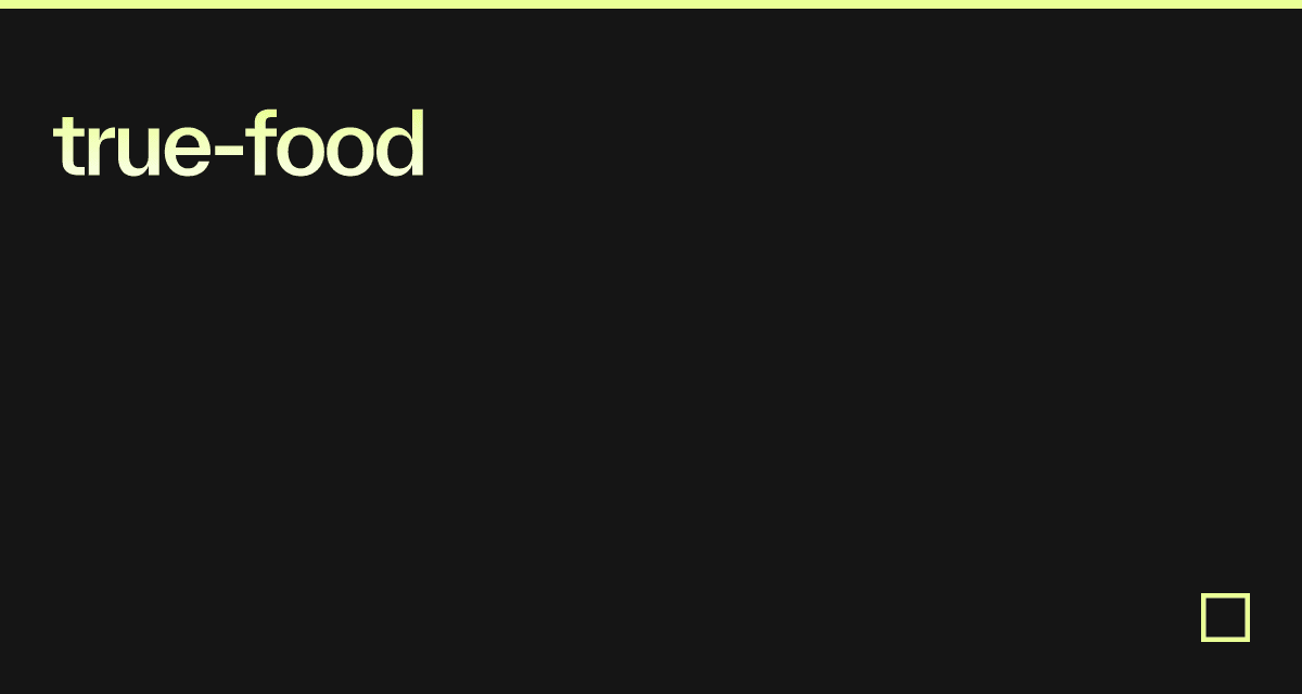 true-food - Codesandbox