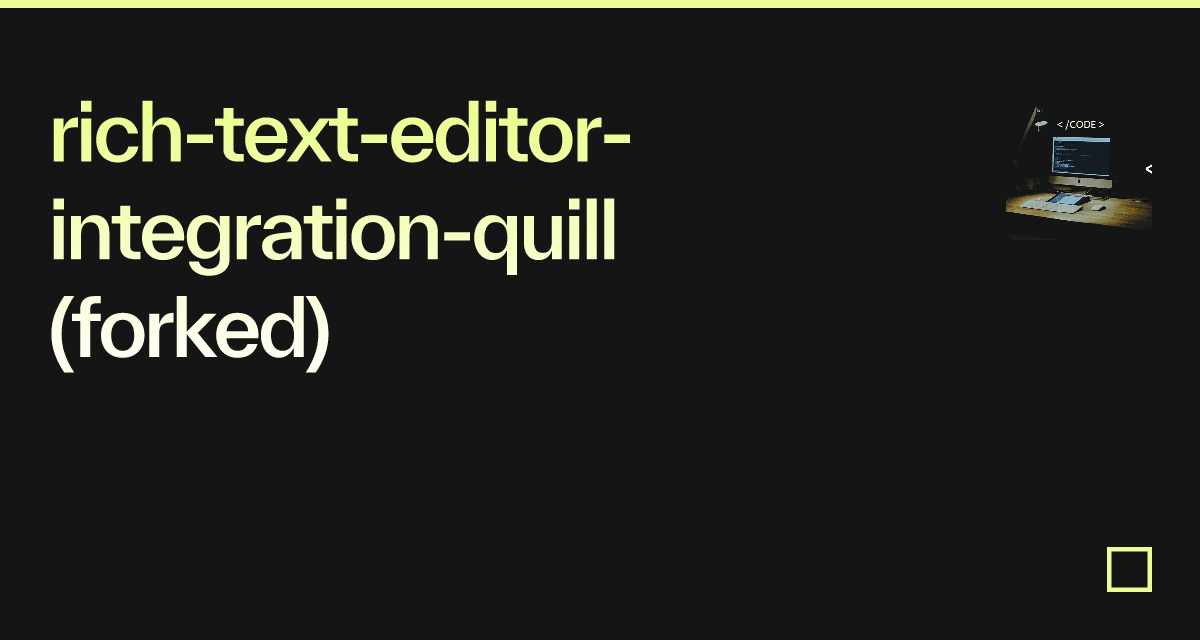Rich Text Editor Integration Quill Forked Codesandbox