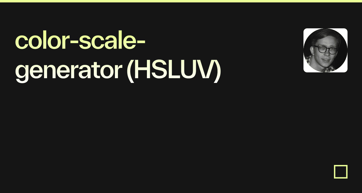 color-scale-generator (HSLUV) - Codesandbox