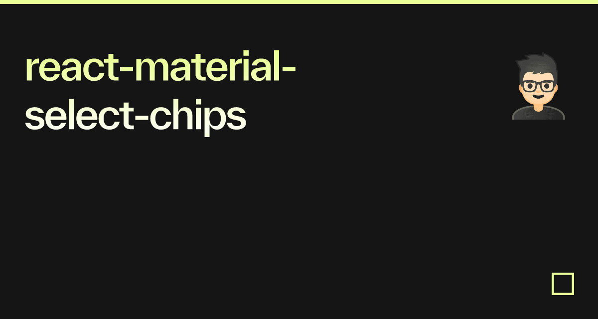 react-material-select-chips - Codesandbox