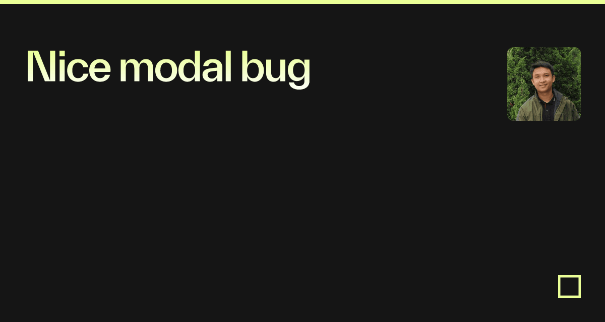 Nice modal bug - Codesandbox