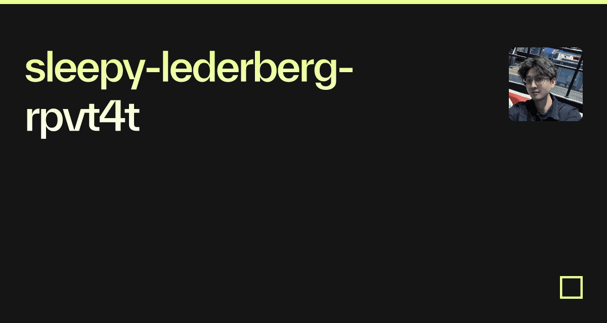 sleepy-lederberg-rpvt4t - Codesandbox