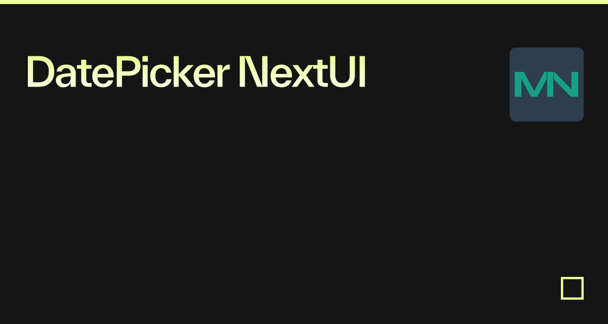 DatePicker NextUI - Codesandbox
