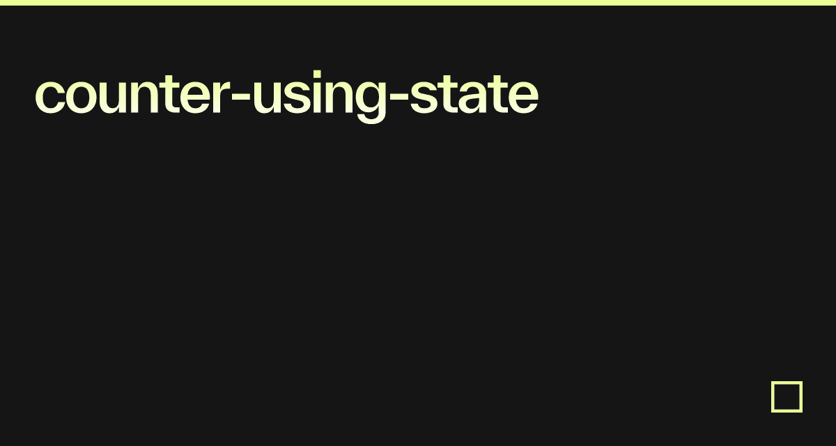counter-using-state - Codesandbox