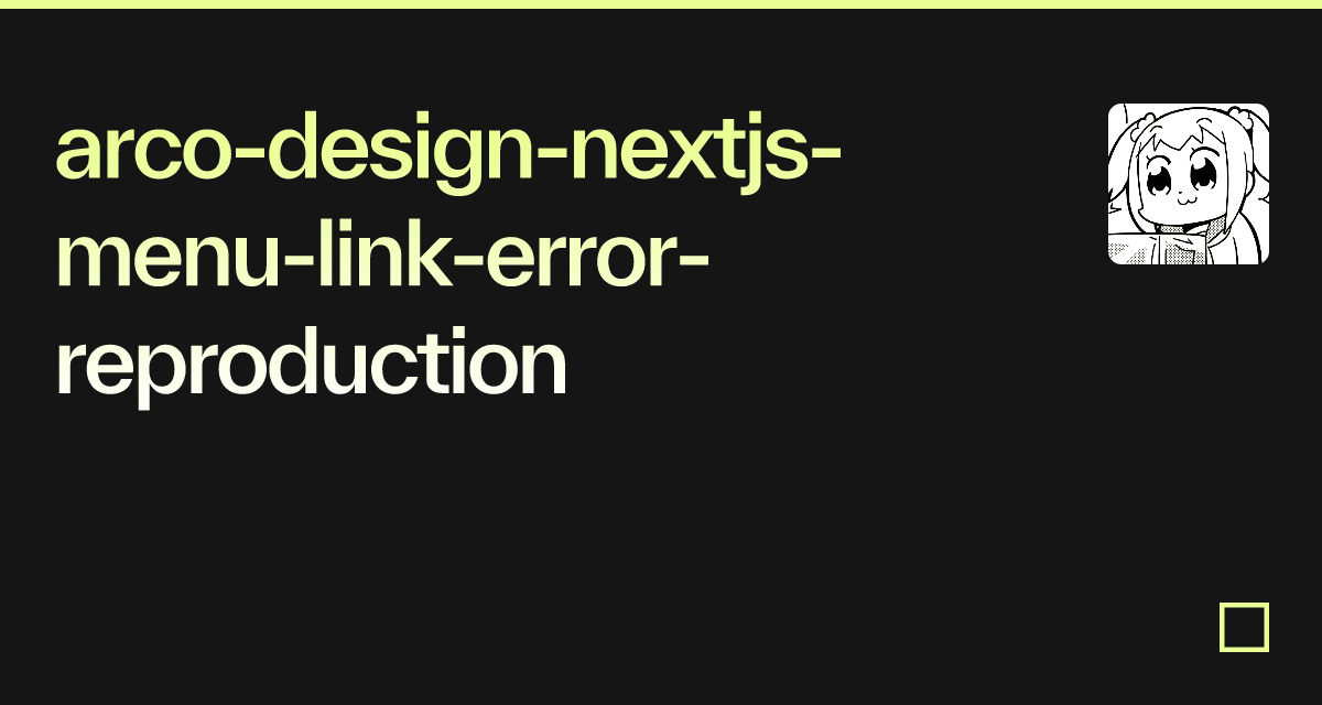 arco-design-nextjs-menu-link-error-reproduction - Codesandbox